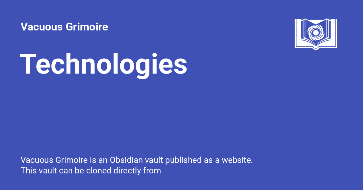 Technologies - Vacuous Grimoire